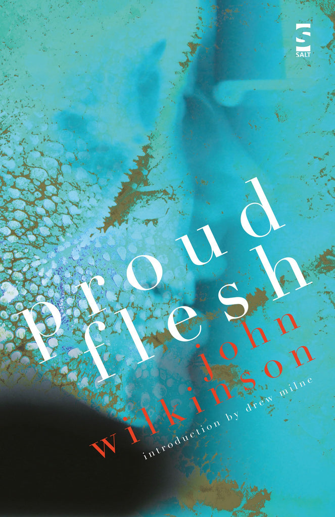 Proud Flesh, John Wilkinson – Salt